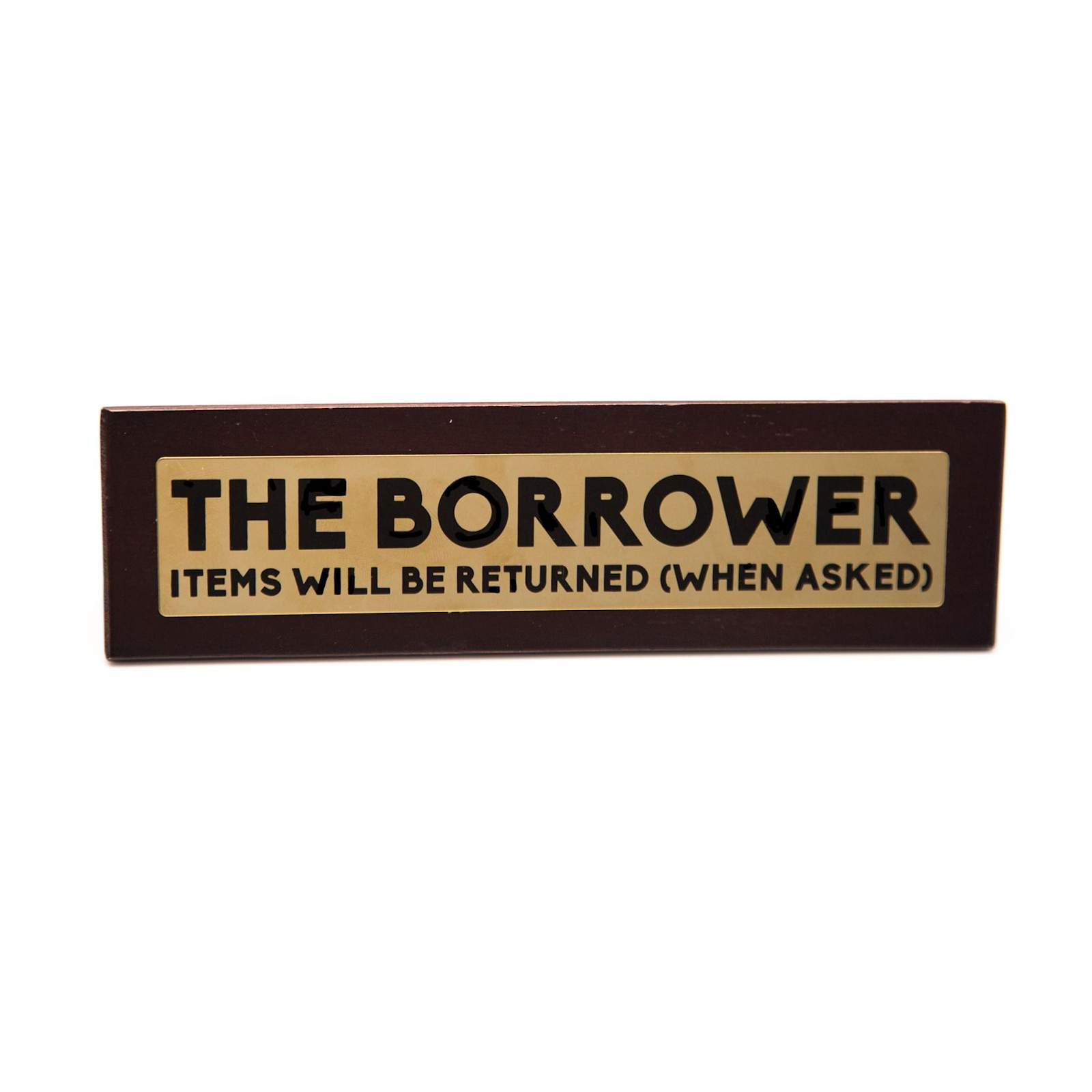 Wooden Desk Sign – The Borrower – Tophatter's Inc.